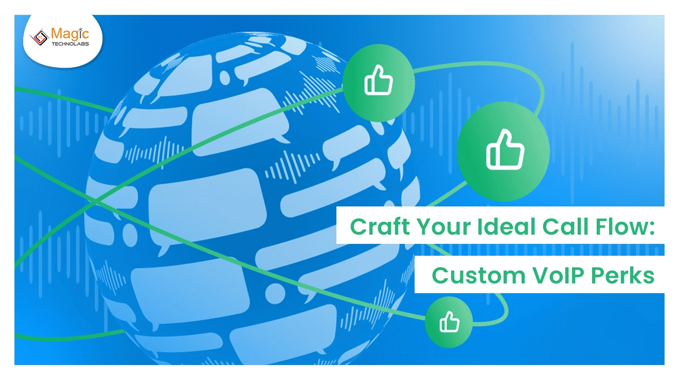 Craft Your Ideal Call Flow: Custom VoIP Perks