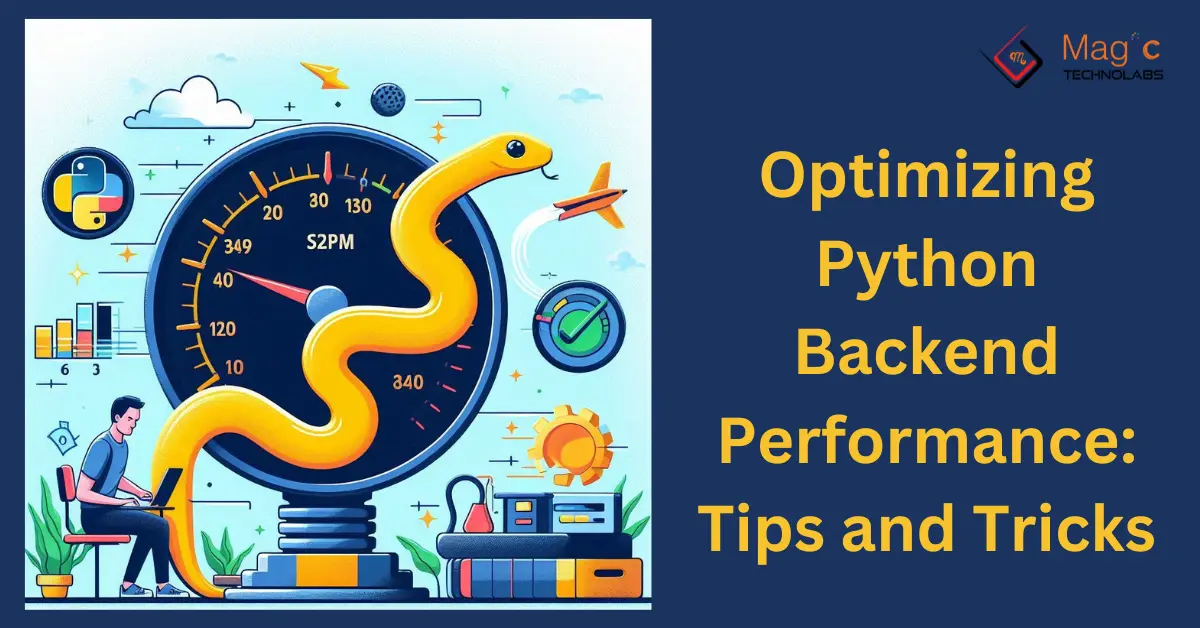 Optimizing Python Backend Performance: Tips and Tricks