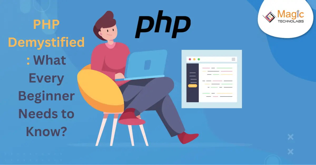 PHP Demystified: What Every Beginner Needs to Know?