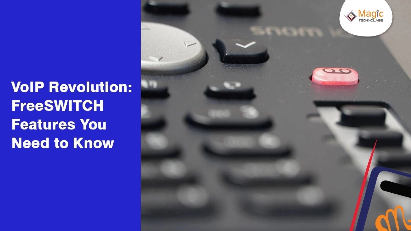 VoIP Revolution: FreeSWITCH Features You Need to Know