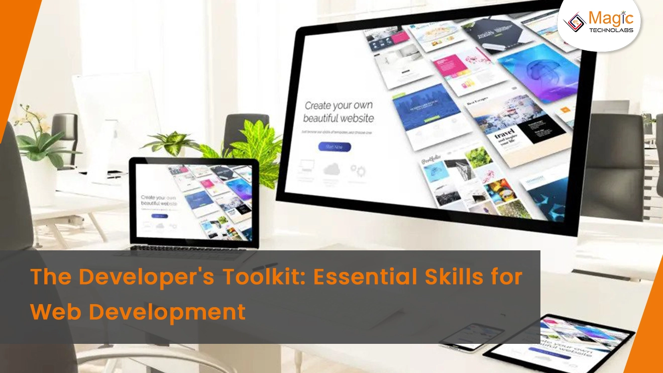 The Developer's Toolkit: Essential Skills for Web Development