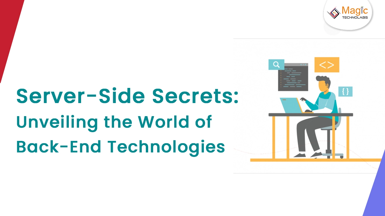 Server-Side Secrets: Unveiling the World of Back-End Technologies