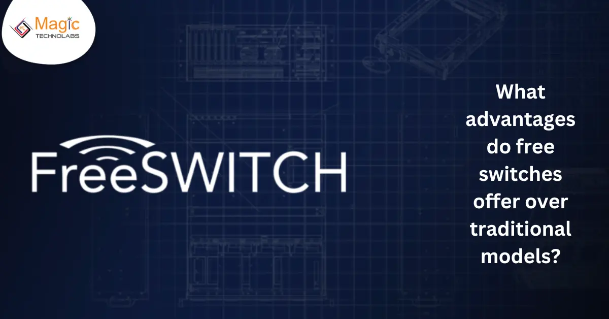 What advantages do free switches offer over traditional models?