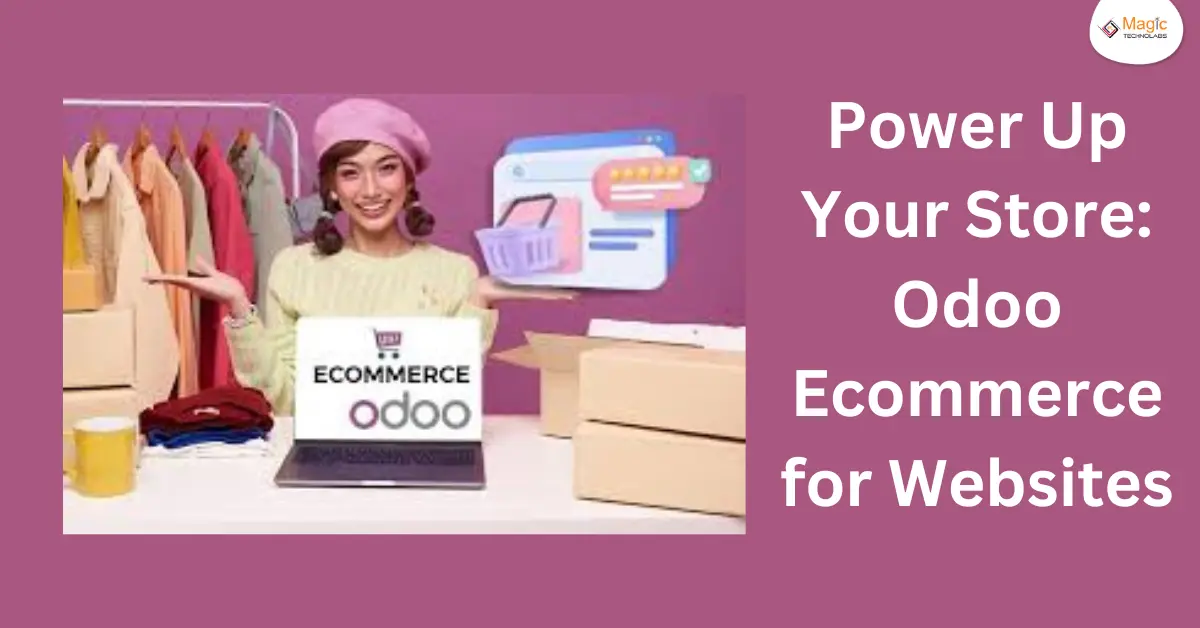 Power Up Your Store: Odoo Ecommerce for Websites