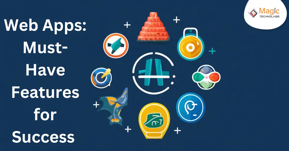 Web Apps: Must-Have Features for Success