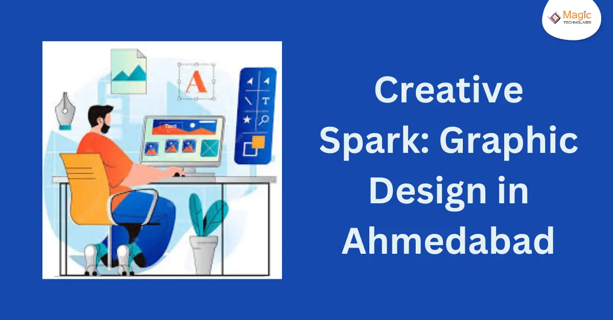 Creative Spark: Graphic Design in Ahmedabad