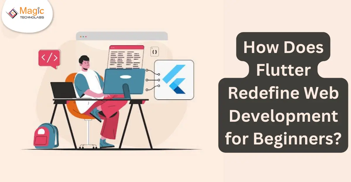 How Does Flutter Redefine Web Development for Beginners?