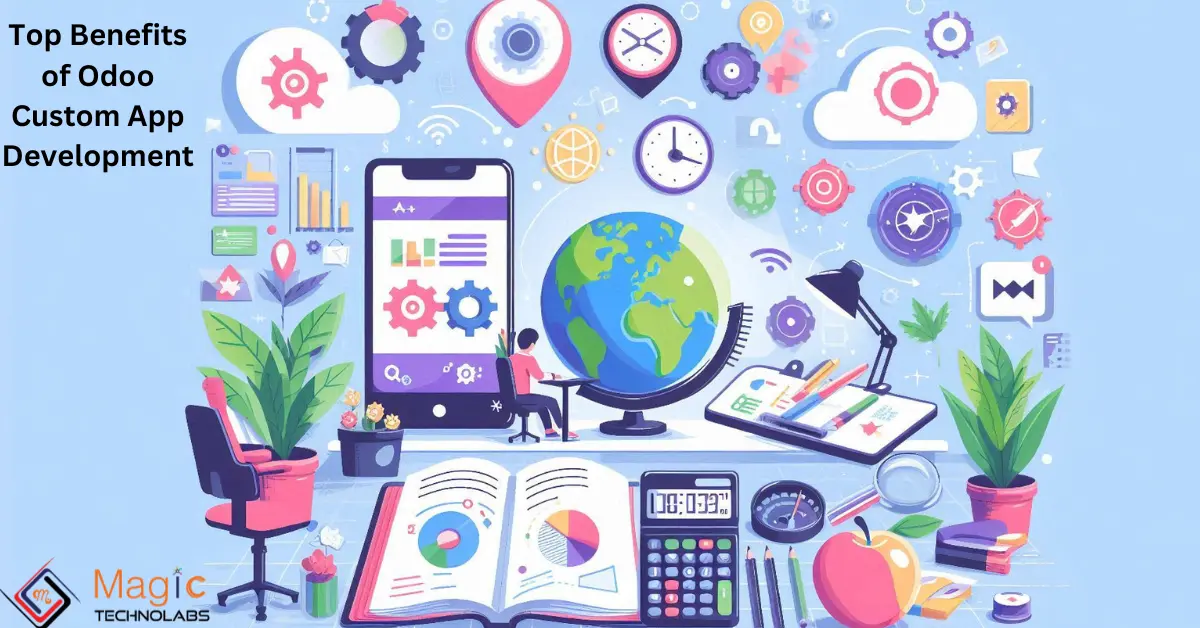 Top Benefits of Odoo Custom App Development
