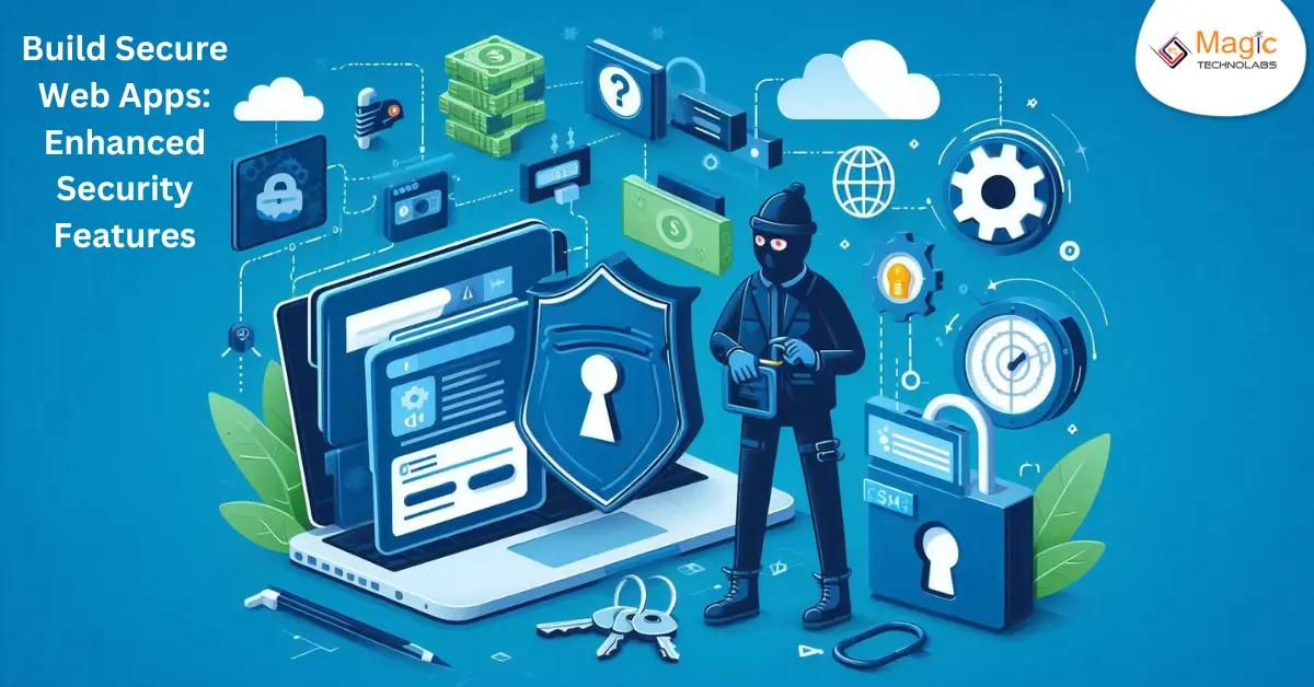 Build Secure Web Apps: Enhanced Security Features Build Secure Web Apps: Enhanced Security Features