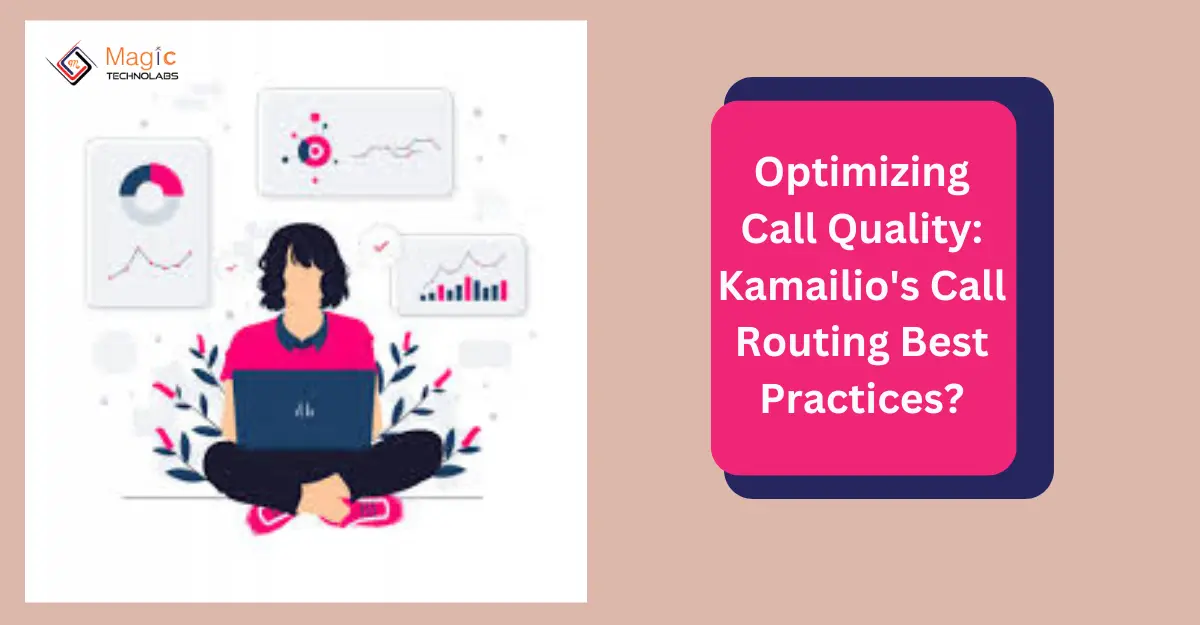 Optimizing Call Quality: Kamailio's Call Routing Best Practices?