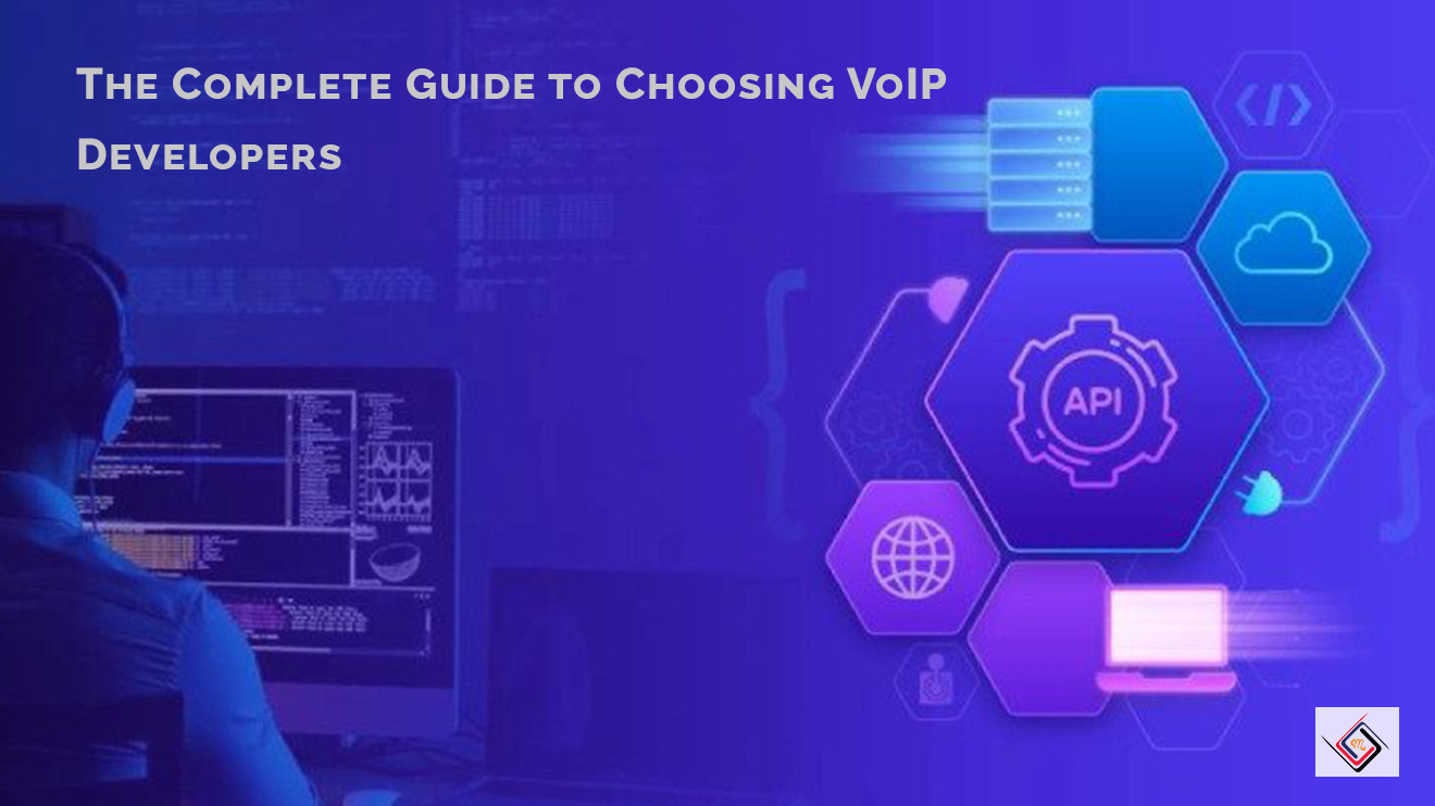 The Complete Guide to Choosing VoIP Developers