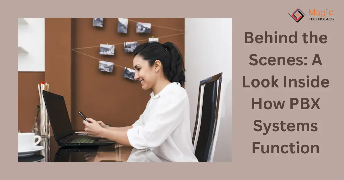 Behind the Scenes: A Look Inside How PBX Systems Function